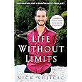 Life Without Limits: Inspiration for a Ridiculously Good Life: Vujicic, Nick: 9780307589743 ...