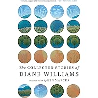 The Collected Stories of Diane Williams: Williams, Diane, Marcus, Ben ...