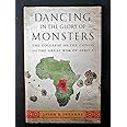 Dancing in the Glory of Monsters: The Collapse of the Congo and the ...