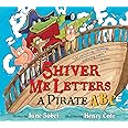Amazon.com: Shiver Me Letters: A Pirate ABC: 9780152066796: Sobel, June ...
