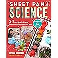 Sheet Pan Science: 25 Fun, Simple Science Experiments for the Kitchen ...
