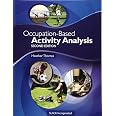 Occupation-Based Activity Analysis: 9781617119675: Medicine & Health ...
