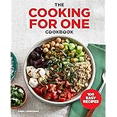 The Ultimate Cooking for One Cookbook: 175 Super Easy Recipes Made Just ...