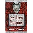 The Secret History of Vampires: Their Multiple Forms and Hidden ...