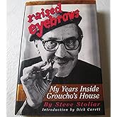 Raised Eyebrows - My Years Inside Groucho's House (Expanded Edition ...