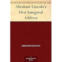 Amazon.com: Abraham Lincoln's First Inaugural Address eBook : Lincoln ...