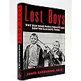 Lost Boys: Why our Sons Turn Violent and How We Can Save Them ...