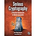 Serious Cryptography: A Practical Introduction to Modern Encryption: Aumasson, Jean-Philippe ...