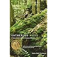 Gathering Moss: A Natural and Cultural History of Mosses: Kimmerer ...