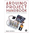 Arduino Project Handbook: 25 Practical Projects to Get You Started: Geddes, Mark: 9781593276904 ...