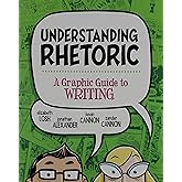 Understanding Rhetoric: A Graphic Guide to Writing: Losh, Elizabeth ...