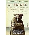 Amazon.com: GI Brides: The Wartime Girls Who Crossed the Atlantic for ...