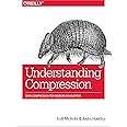 Understanding Compression: Data Compression for Modern Developers: McAnlis, Colt, Haecky, Aleks ...