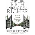 Why the Rich Are Getting Richer: Kiyosaki, Robert T., Wheelwright, Tom ...