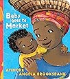 Baby Goes to Market: Amazon.co.uk: Atinuke, Angela Brooksbank: Books