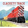 Clackety Track: Poems about Trains: Brown, Skila, Christoph, Jamey ...
