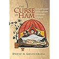 The Curse of Ham: Race and Slavery in Early Judaism, Christianity, and ...