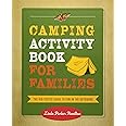 Camping Activity Book for Families: The Kid-Tested Guide to Fun in the ...