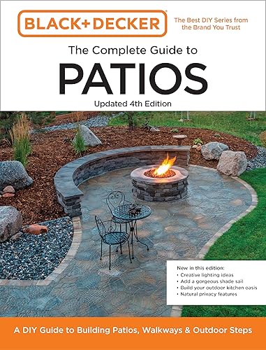 Black and Decker Complete Guide to Patios Updated 4th Edition: A DIY ...