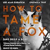 Pushinka the Barking Fox: A True Story of Unexpected Friendship ...