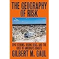 The Geography of Risk: Epic Storms, Rising Seas, and the Cost of ...
