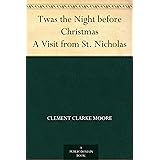 The Night before Christmas - or A Visit from St. Nicholas (with the ...