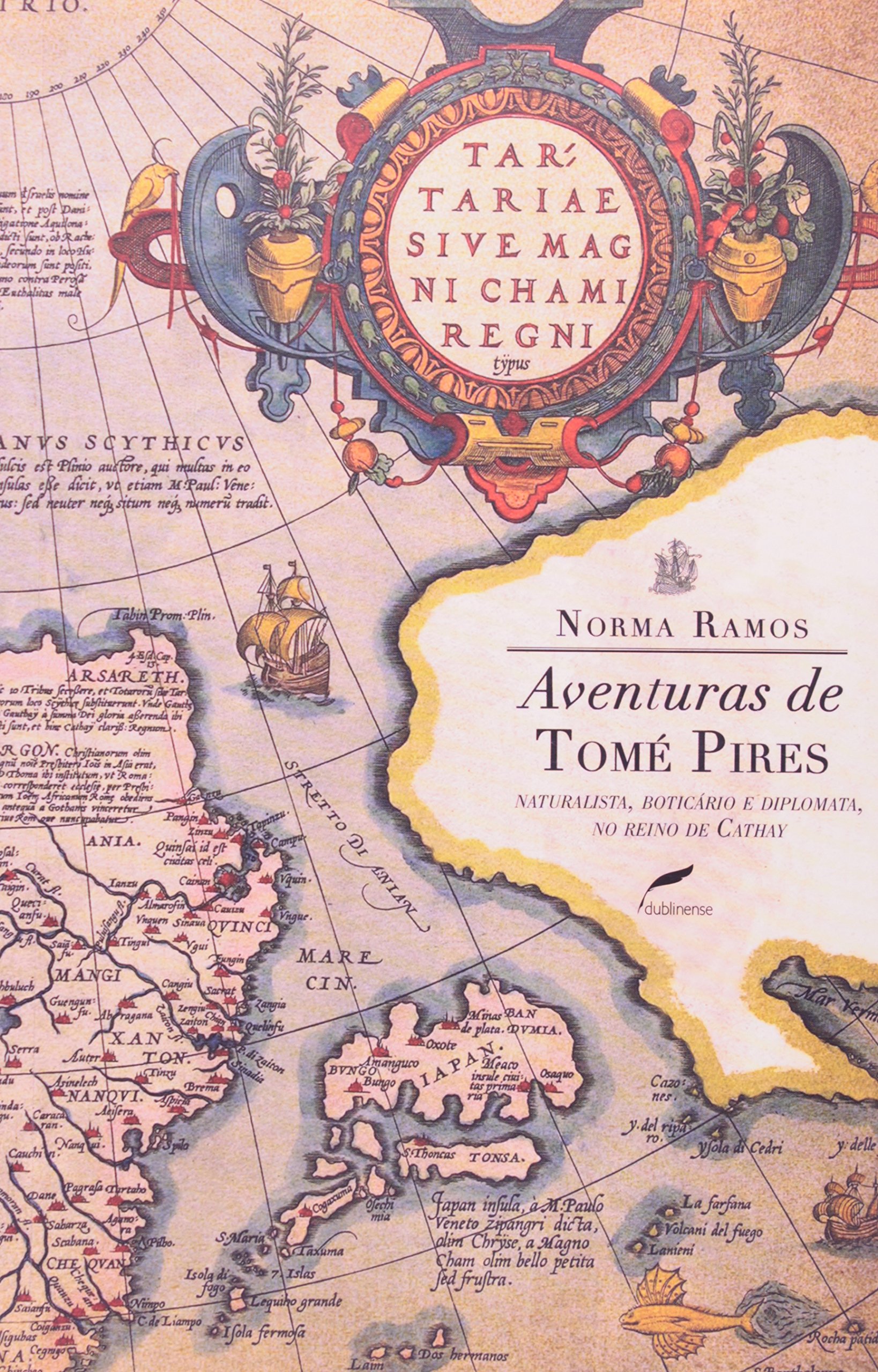 Aventuras De Tomé Pires. Naturalista, Boticário E Diplomata, No Reino ...