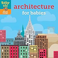 Baby 101: Architecture for Babies: Litton, Jonathan, Elliott, Thomas ...