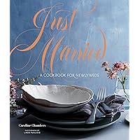 Just Married: A Cookbook for Newlyweds: Chambers, Caroline ...