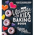 Amazon.com: The Ultimate Kids’ Baking Book: 60 Easy and Fun Dessert ...