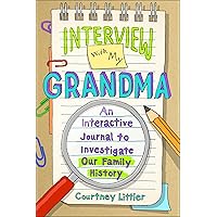 Interview with My Grandma: An Interactive Journal to Investigate Our ...