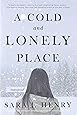 A Cold and Lonely Place: A Novel: Sara J. Henry: 9780307718419: Amazon ...
