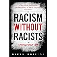 Racism without Racists: Color-Blind Racism and the Persistence of Racial Inequality in America ...