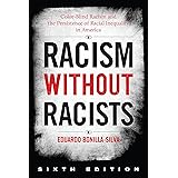 Racism without Racists: Color-Blind Racism and the Persistence of ...