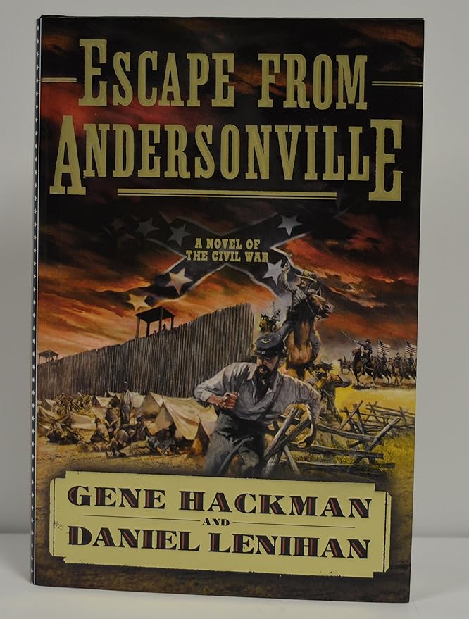 GENE HACKMAN and Daniel Lenihan signed "Escape from Andersonville: A ...