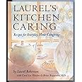 Laurel's Kitchen Caring: Recipes for Everyday Home Caregiving ...