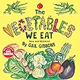 The Vegetables We Eat (New & Updated): Gibbons, Gail: 9780823421534 ...