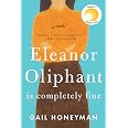 Eleanor Oliphant Is Completely Fine: A Novel: Honeyman, Gail ...