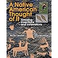 Native American Thought of It: Amazing Inventions and Innovations (We ...