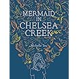 Mermaid in Chelsea Creek: Tea, Michelle, Polan, Jason: 9781938073366 ...