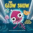 The Glow Show: A picture book about knowing when to share the spotlight ...
