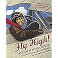 Fly High!: The Story of Bessie Coleman: Borden, Louise, Kroeger, Mary ...