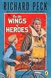 On the Wings of Heroes: Peck, Richard: 9780142412046: Amazon.com: Books