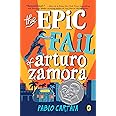 The Epic Fail of Arturo Zamora by Cartaya, Pablo