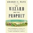 The Wizard and the Prophet: Two Remarkable Scientists and Their Dueling ...