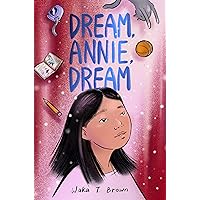 Dream, Annie, Dream: Brown, Waka T.: 9780063017160: Amazon.com: Books