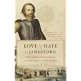 Love and Hate in Jamestown: John Smith, Pocahontas, and the Start of a ...