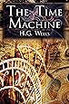 The Time Machine: H.G. Wells' Groundbreaking Time Travel Tale, Classic ...
