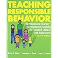 Teaching Responsible Behavior: Developmental Therapy-Developmental Teaching for Troubled ...