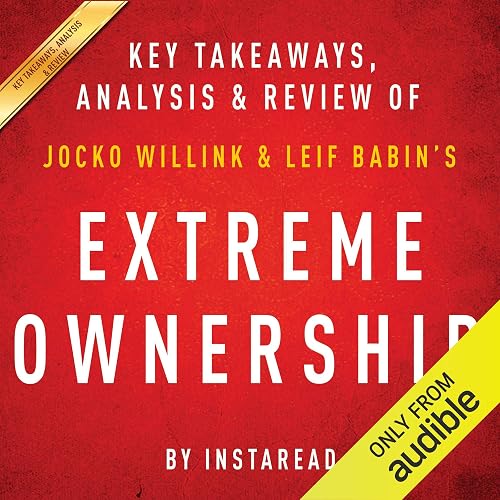 Extreme Ownership: How US Navy SEALs Lead and Win by Jocko Willink and ...